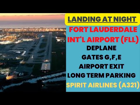 LANDING AT NIGHT FORT LAUDERDALE INT'L AIRPORT (FLL), DEPLANE, GATES G,F,E, AIRPORT EXIT AND PARKING