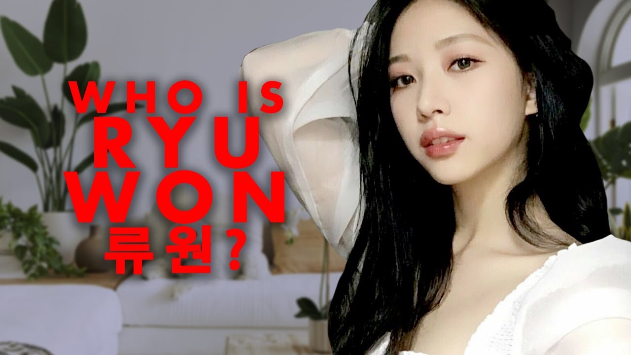 Who is Ryu Won (류원)? Biography & Profile Facts