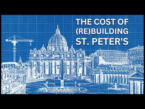 In 1626, St. Peter's cost $33 Billion. What would it cost now?
