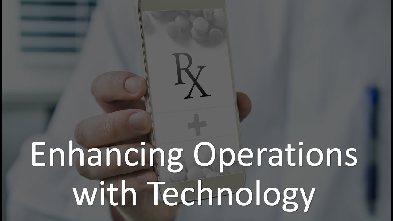 Enhancing Operations with Technology - Pharmacy Operations Basics