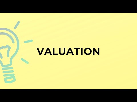 What is the meaning of the word VALUATION?