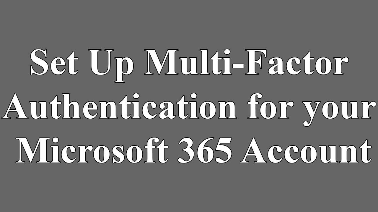 How to Set Up Multi-Factor Authentication (MFA) for Your Microsoft 365 Account