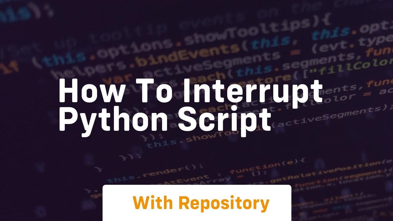 how to interrupt python script