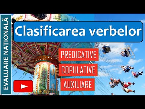 CLASIFICAREA VERBELOR - predicative, copulative, auxiliare