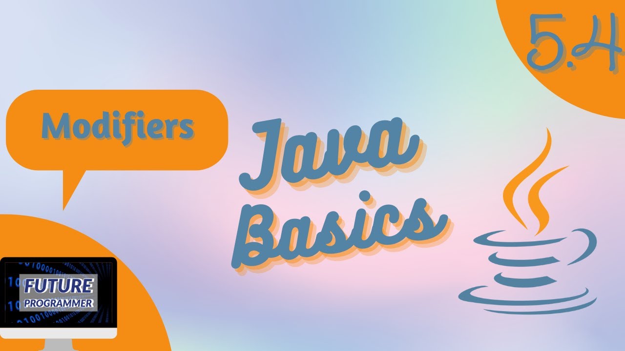 Modifiers in Java - Java Basics 5.4