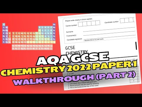 AQA GCSE Chemistry 2022 Paper 1 Walkthrough (Part 2)