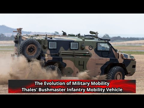 The Evolution of Military Mobility Thales' Bushmaster Infantry Mobility Vehicle
