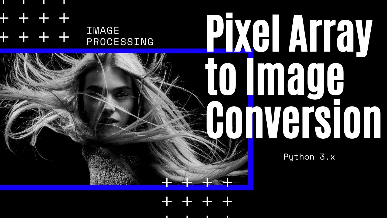 Pixel Array To Image | Image Processing with Python | Make Image in Python | Program wid Source Code