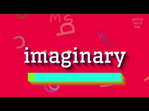 IMAGINARY - HOW TO PRONOUNCE IMAGINARY? #imaginary