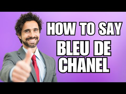 How To Pronounce Bleu de Chanel (Correctly)