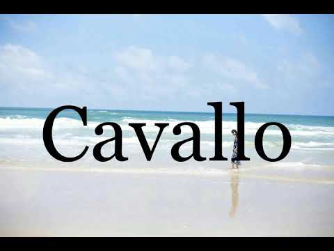 How To Pronounce Cavallo🌈🌈🌈🌈🌈🌈Pronunciation Of Cavallo