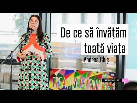 Andrea Chis | De ce sa invatam toata viata | CreativeMornings/CJ