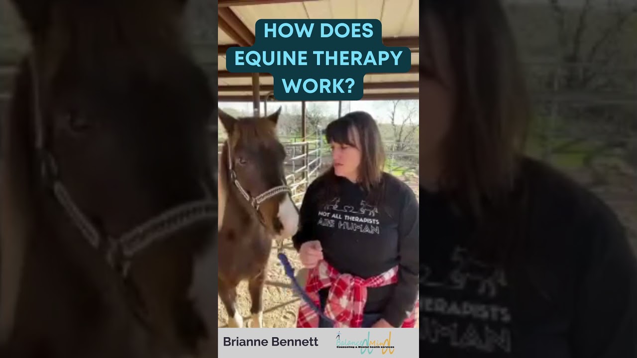 How Does Equine Therapy Work? Balanced Mind Counseling