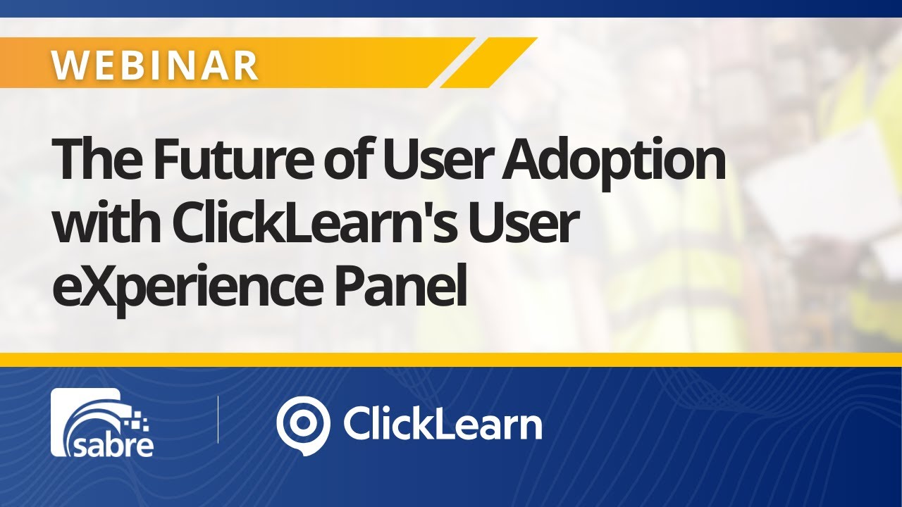 ClickLearn's User eXperience Panel | The Future of User Adoption