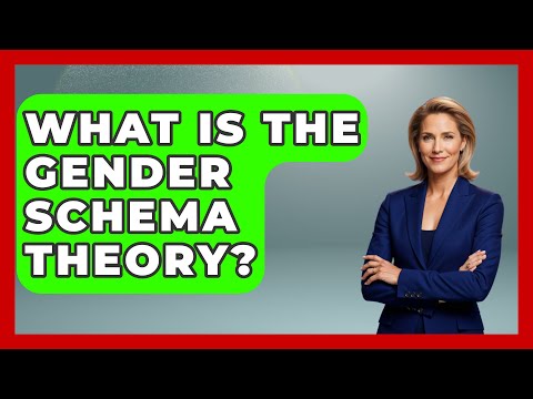 What Is The Gender Schema Theory? - Gender Equality Network