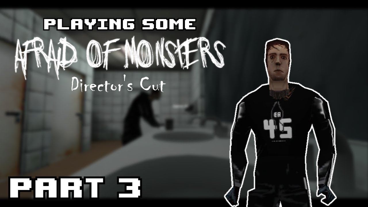 Playing Some - Afraid of Monsters!?! [Part 3]