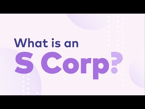 S Corporations, Explained - A Detailed S-Corp Guide For 2022