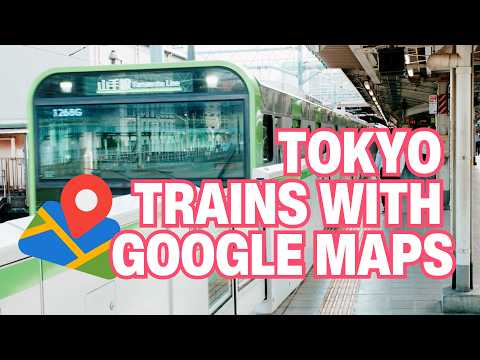 How to Navigate the Trains in Tokyo with Google Maps