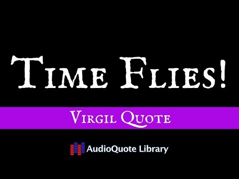 Virgil Quote - Time Flies!