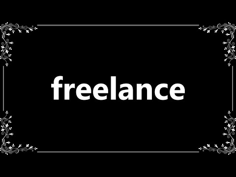 Freelance - Meaning and How To Pronounce