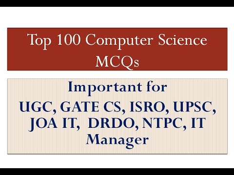 Top 100 Computer Science MCQs: Important for UGC, GATE, ISRO, UPSC, JOA IT, DRDO, NTPC, IT Manager