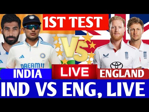 🔴LIVE: INDIA vs ENGLAND 1st Test LIVE, Adeland | Live Score & Commentary | IND vs ENG Live Today