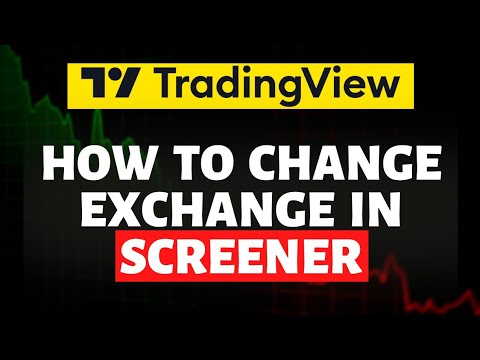 How To Change Exchange in Trading View Screener