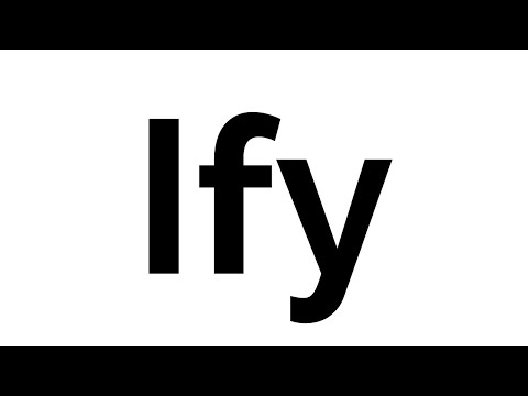 What does "Ify" mean?