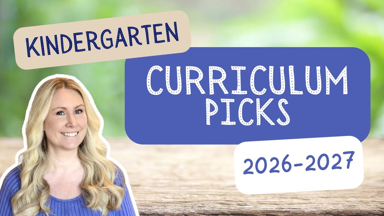 Kindergarten Homeschool Curriculum Picks | 2026-2027