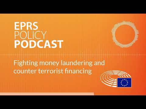 Fighting money laundering and counter terrorist financing [Policy Podcast]
