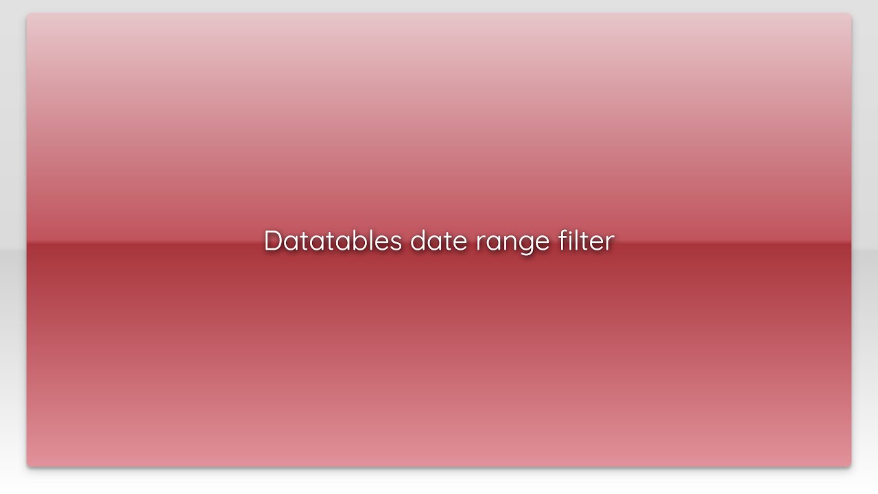 Datatables date range filter