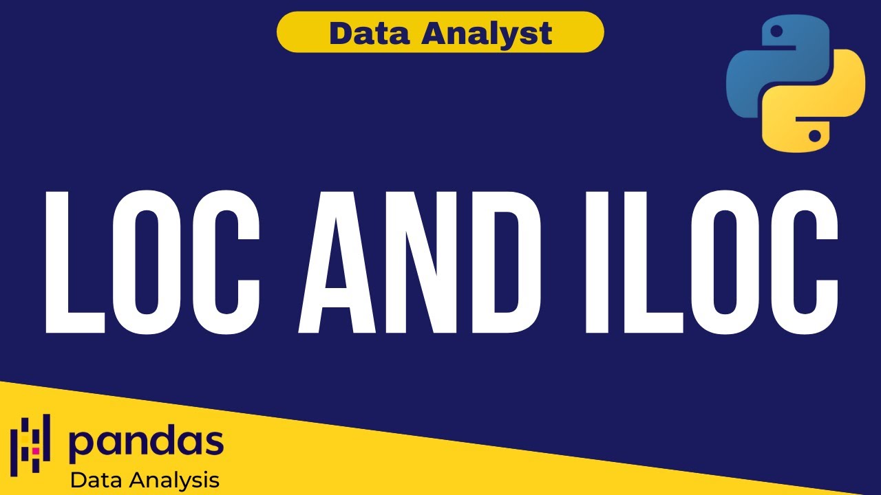 Python Data Analysis Tutorial 05: loc & iloc | Data Analyst