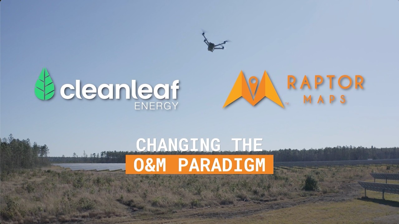 Cleanleaf Energy x Raptor Maps: Changing the O&M Paradigm