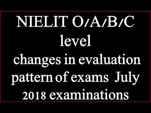 NIELIT Doeacc O/A/B/C level changes in evaluation pattern of exams July 2018 examinations