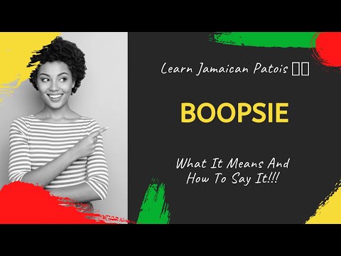 Learn Jamaican Patois - Boopsie - What It Means And How To Say It