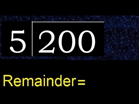 Divide 200 by 5 , remainder . Division with 1 Digit Divisors . How to do