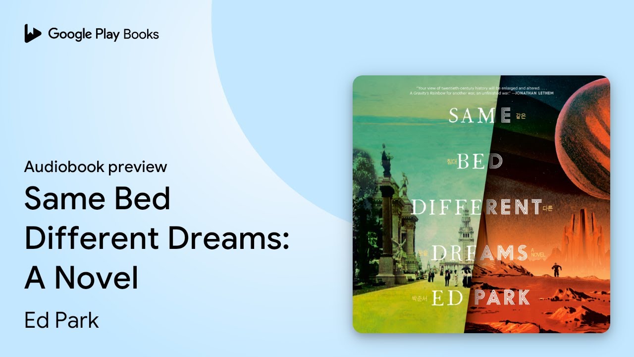 Same Bed Different Dreams: A Novel by Ed Park · Audiobook preview