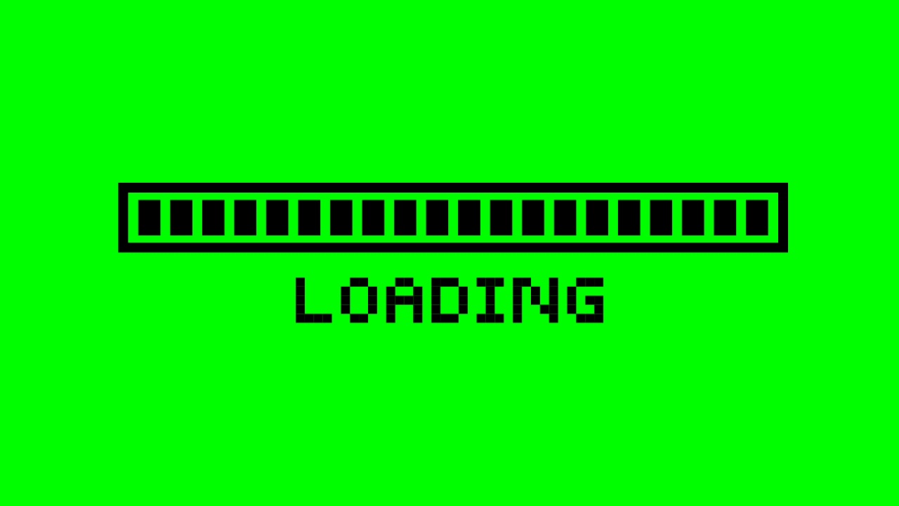 LOADING GREEN SCREEN | PART 1