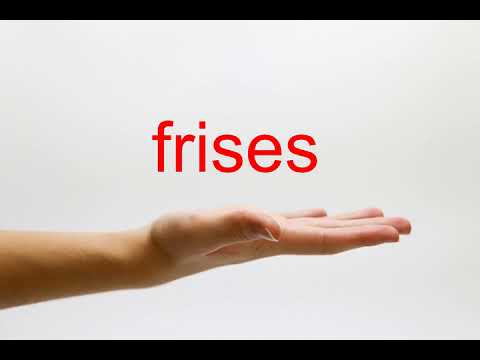 How to Pronounce frises - American English