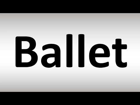 How to Pronounce Ballet