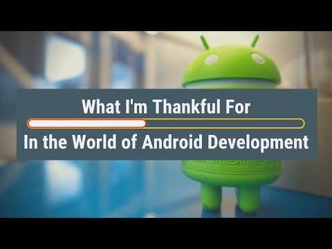 Learn What I m Thankful for In the World of Android Development - Mind Luster