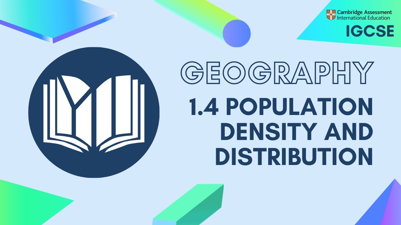 IGCSE Geography: 1.4 Population Density and Distribution