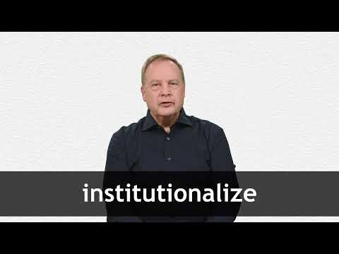 INSTITUTIONALIZE 释义 | 柯林斯英语词典