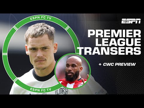 Transfers shaking up the Premier League + Club World Cup preview π | ESPN FC