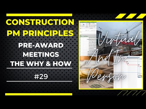PRE-AWARD MEETINGS, THE WHY & HOW, VIRTUAL AND IN PERSON, CONSTRUCTION PM PRINCIPLES & TIPS #29
