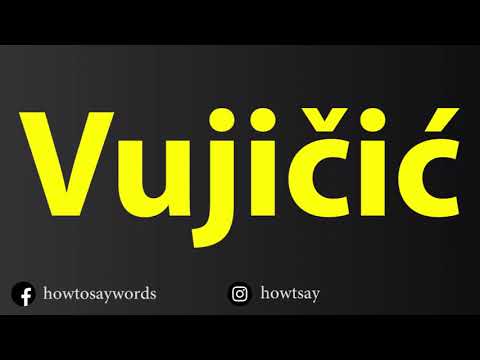 How To Pronounce Vujicic
