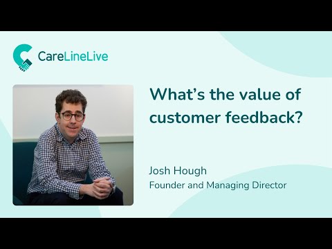 The value of customer feedback for CareLineLive