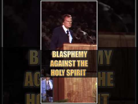 BLASPHEMY AGAINST THE HOLY SPIRIT - Billy Graham #billygraham #jesuschrist #bible #holyspirit #faith