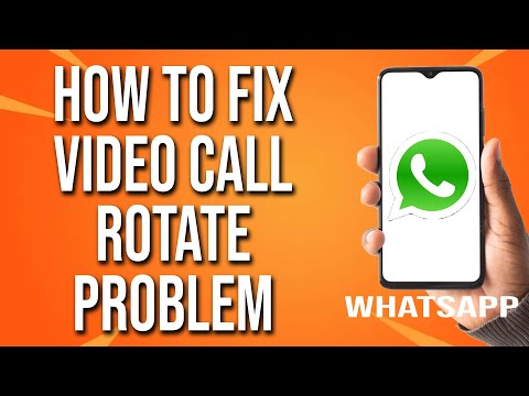 How To fix WhatsApp Video Call Rotate Problem