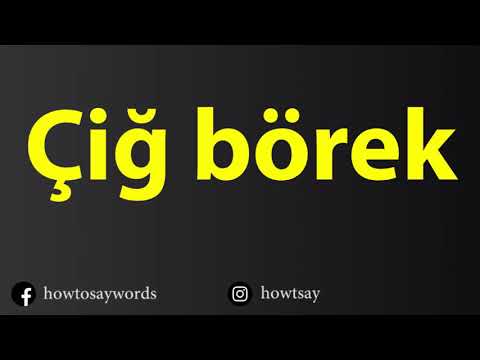 How To Pronounce Cig borek